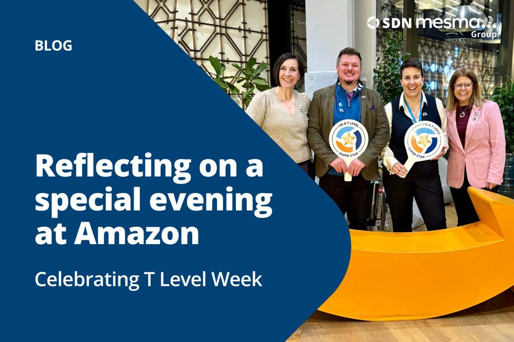 Reflecting on a special evening at Amazon for T Level Week - SDN Mesma ...